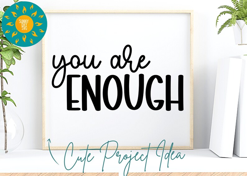 You Are Enough SVG, Mental Health Self Love Positive Affirmation Quote ...