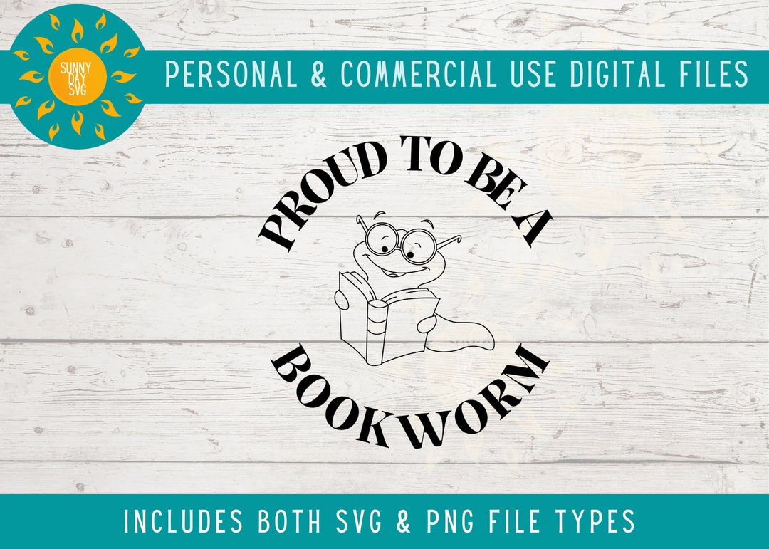 Proud Bookworm SVG, Summer Reading Png, Book Lover Reading Month ...