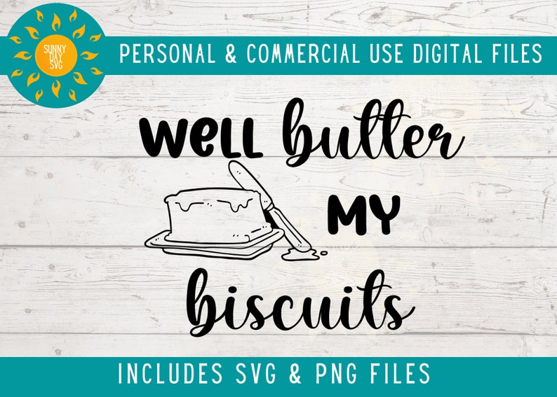 Well Butter My Biscuits SVG Funny Southern Charm Kitchen SVG - Etsy