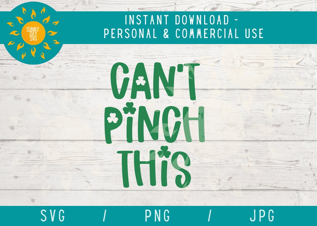 CAN'T PINCH THIS Svg Cute St. Patrick's Day Tshirt Design, March Clover ...