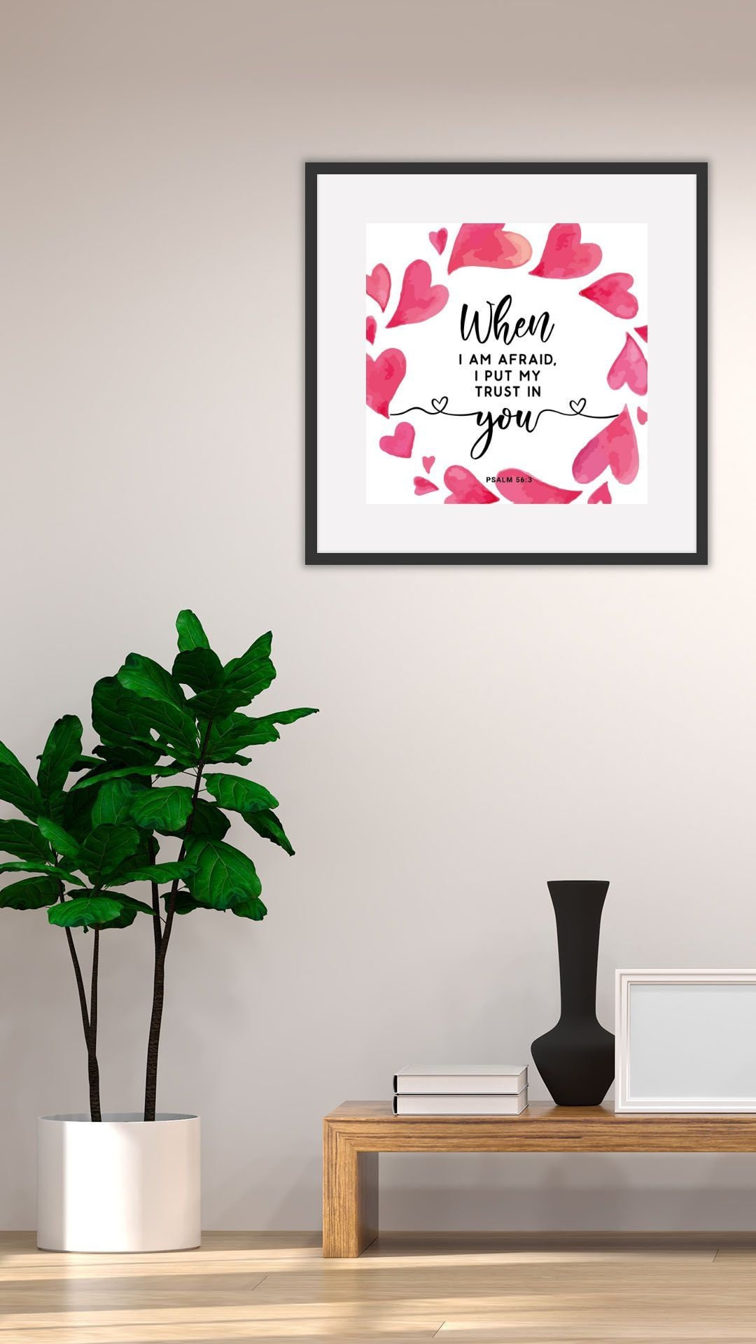 When I Am Afraid I Put My Trust in You, Psalm 56:3, Bible Verse Prints ...