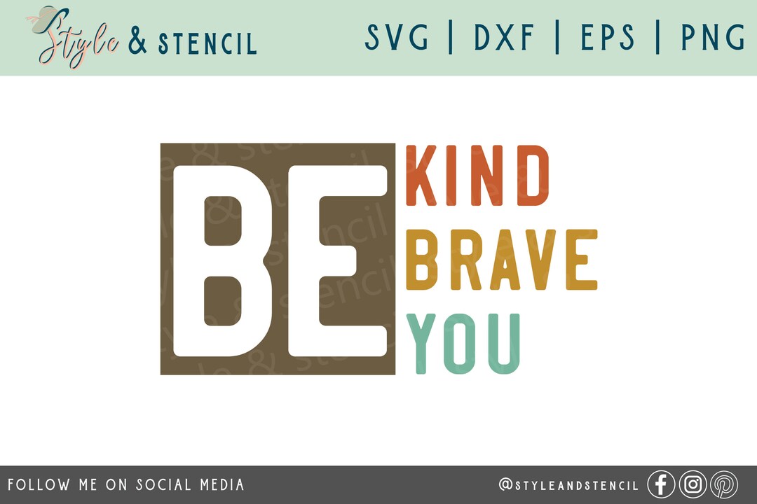 Be Kind SVG Be Kind Be Brave Be Kind Be Kind Be Brave Sign Be Kind ...