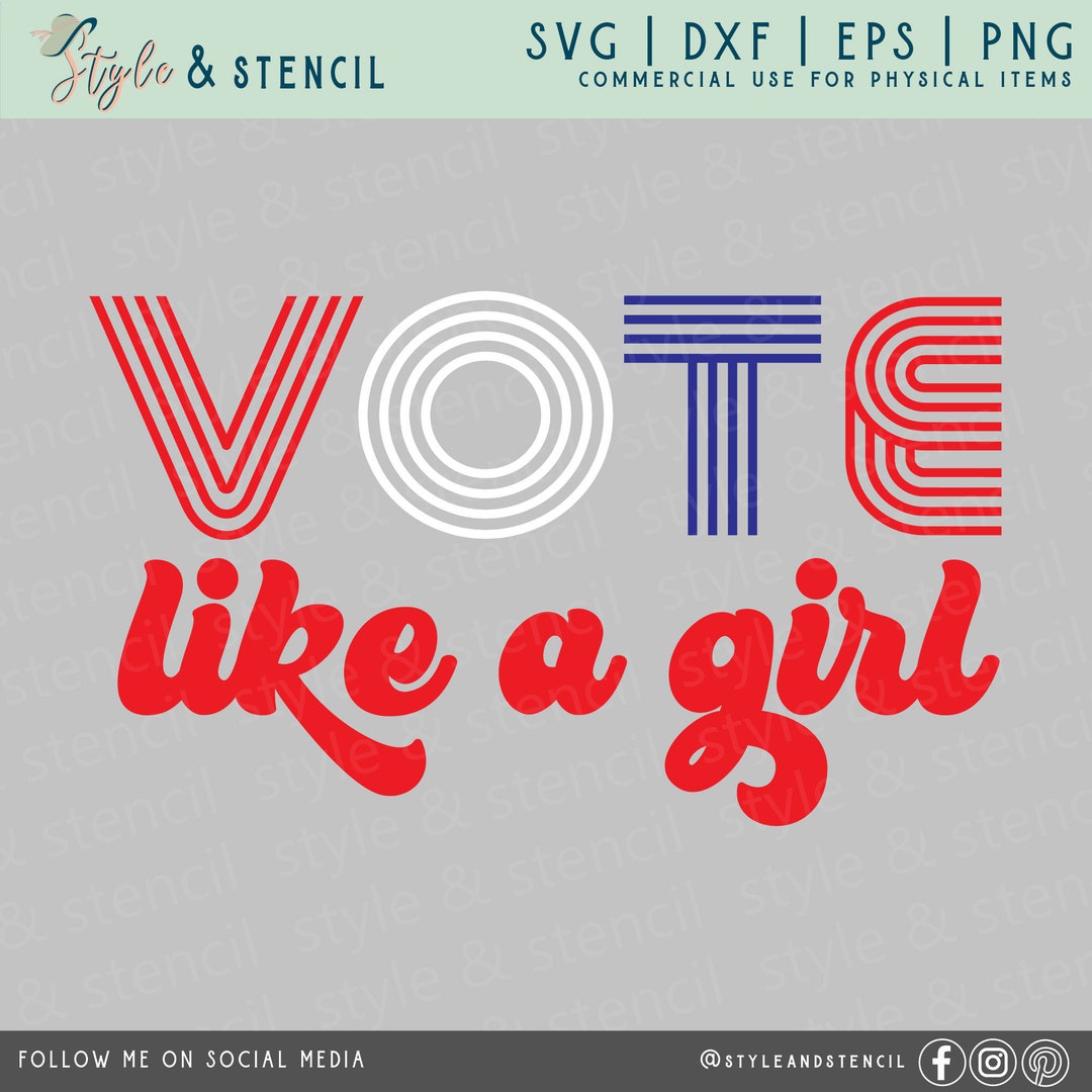 Vote Like a Girl SVG Voting Like a Girl SVG Vote SVG Vote Shirt ...
