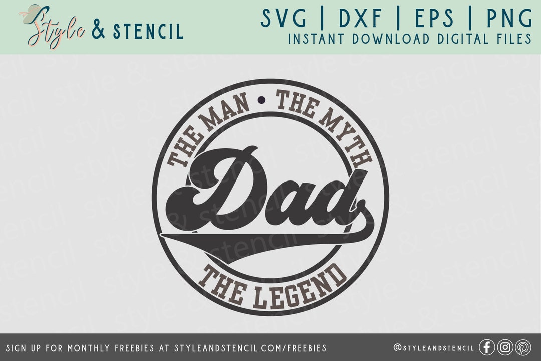 Dad SVG - Fathers Day SVG - Dad Gift - the Man the Myth the Legend SVG ...
