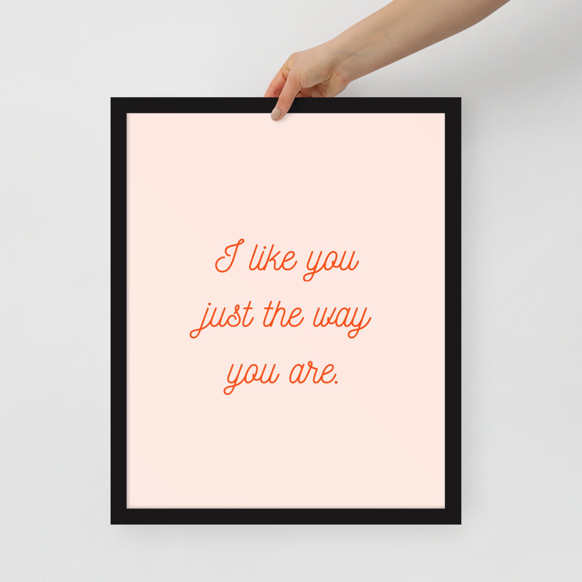 Framed Poster, I Like You Just the Way You Are, Mental Health Art, Mr ...