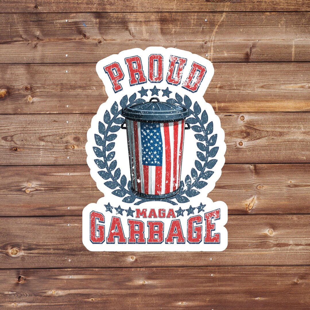 Proud Maga Garbage Sticker Republican Political Elections President ...