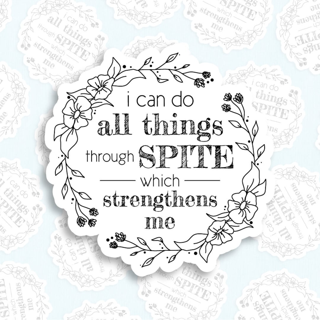 I Can Do All Things Through Spite Sticker, Funny Motivational Decal ...
