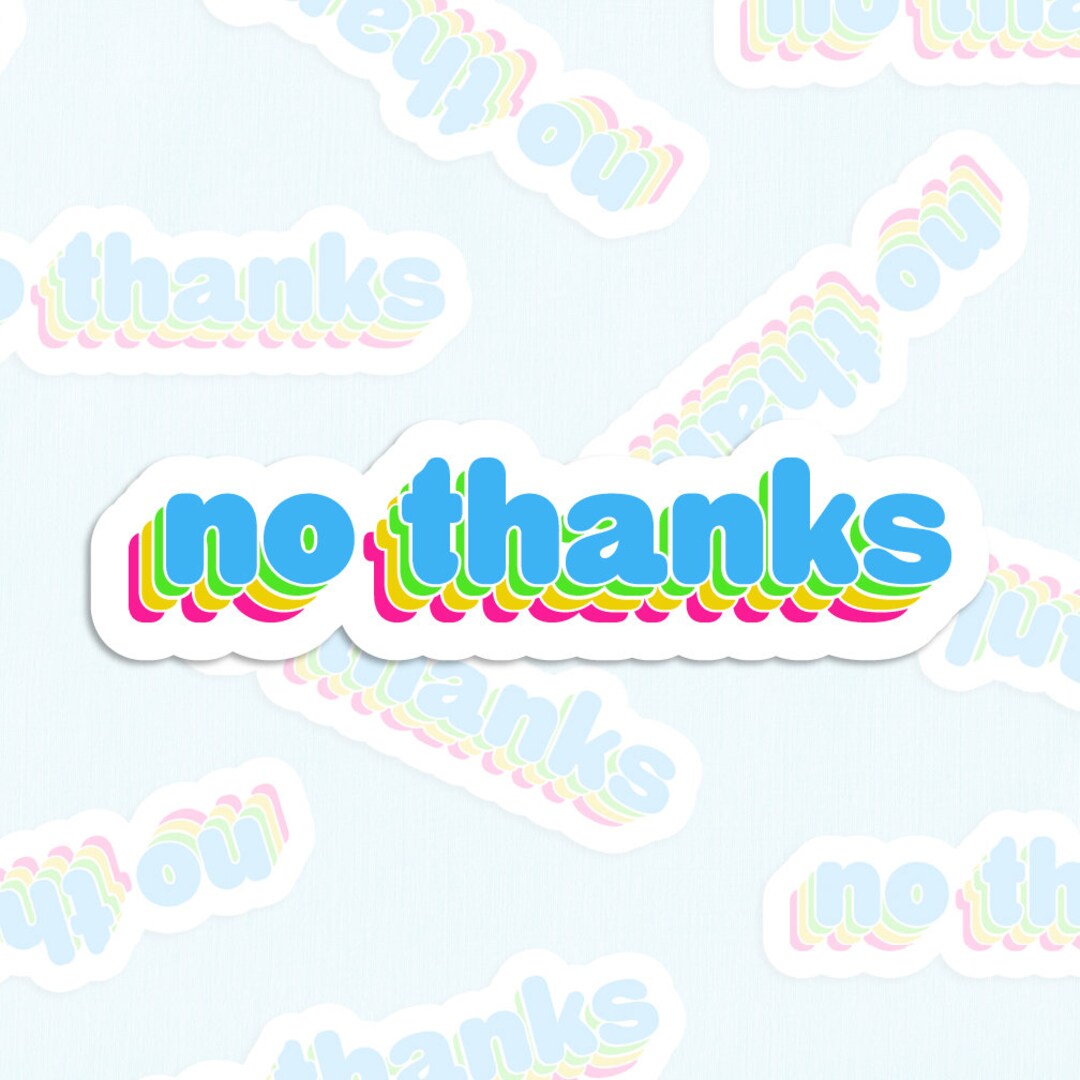 No Thanks Sticker, Funny Saracstic Decal, No Thank You Sticker - Etsy