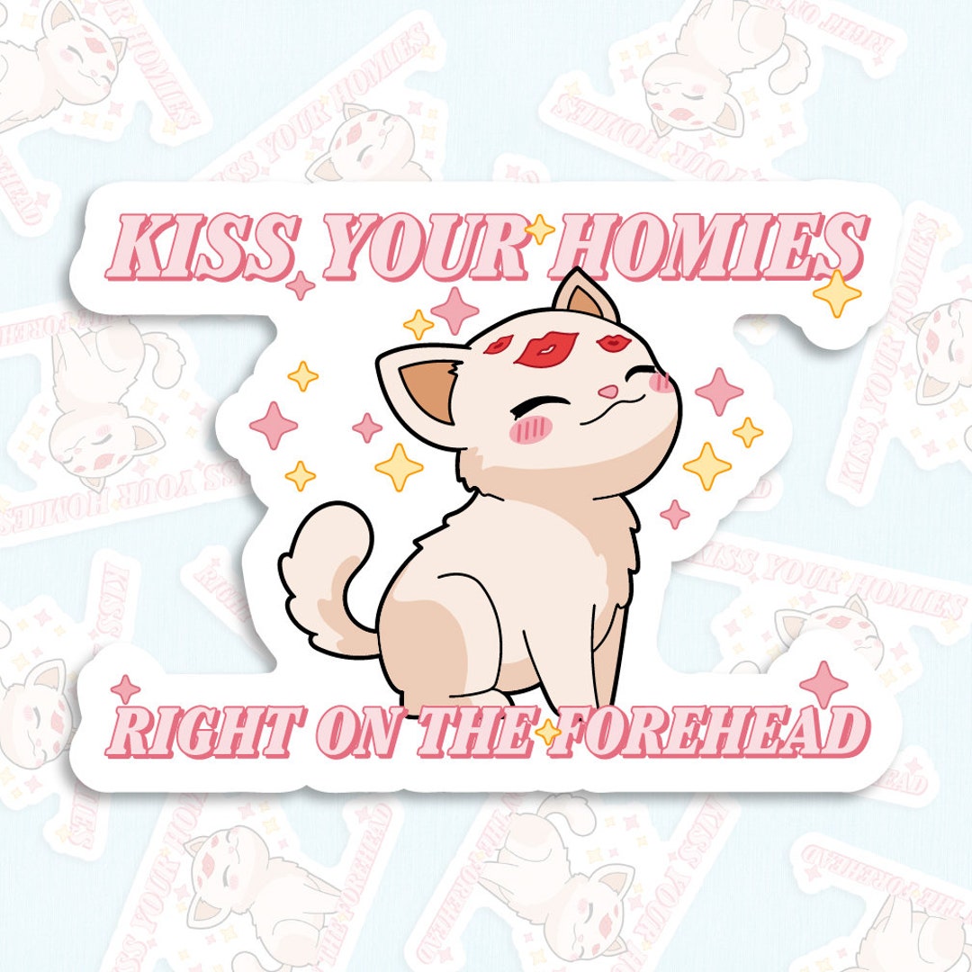 Kiss Your Homies Right on the Forehead Sticker, Cute Funny Friendship ...