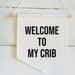 Welcome to My Crib Banner Art - Nursery Wall - Baby Crib - Nursery ...