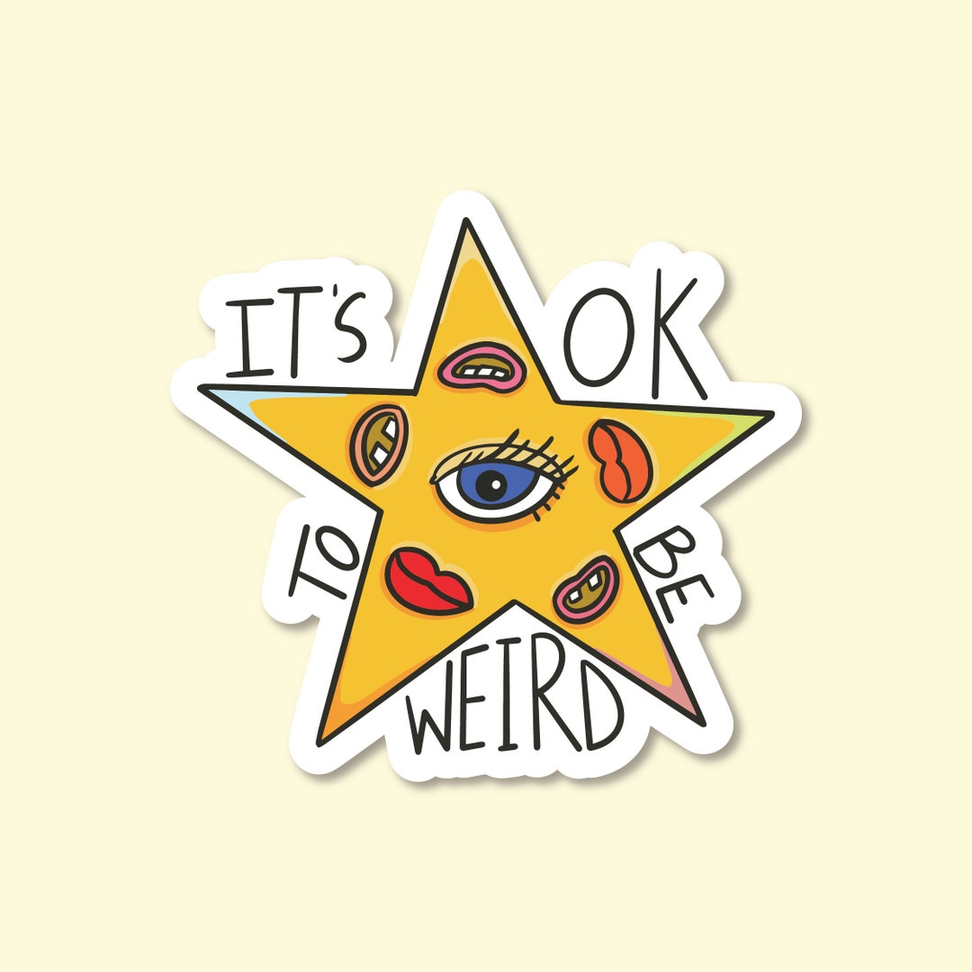 It's OK to Be WEIRD Waterproof Sticker | Laptop Sticker | Funny Sticker ...