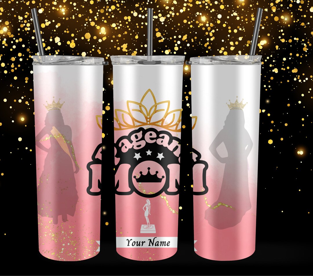 Pageant Mom 20oz Tumbler Wrap Sublimation Design, 20 Oz Skinny Tumbler ...