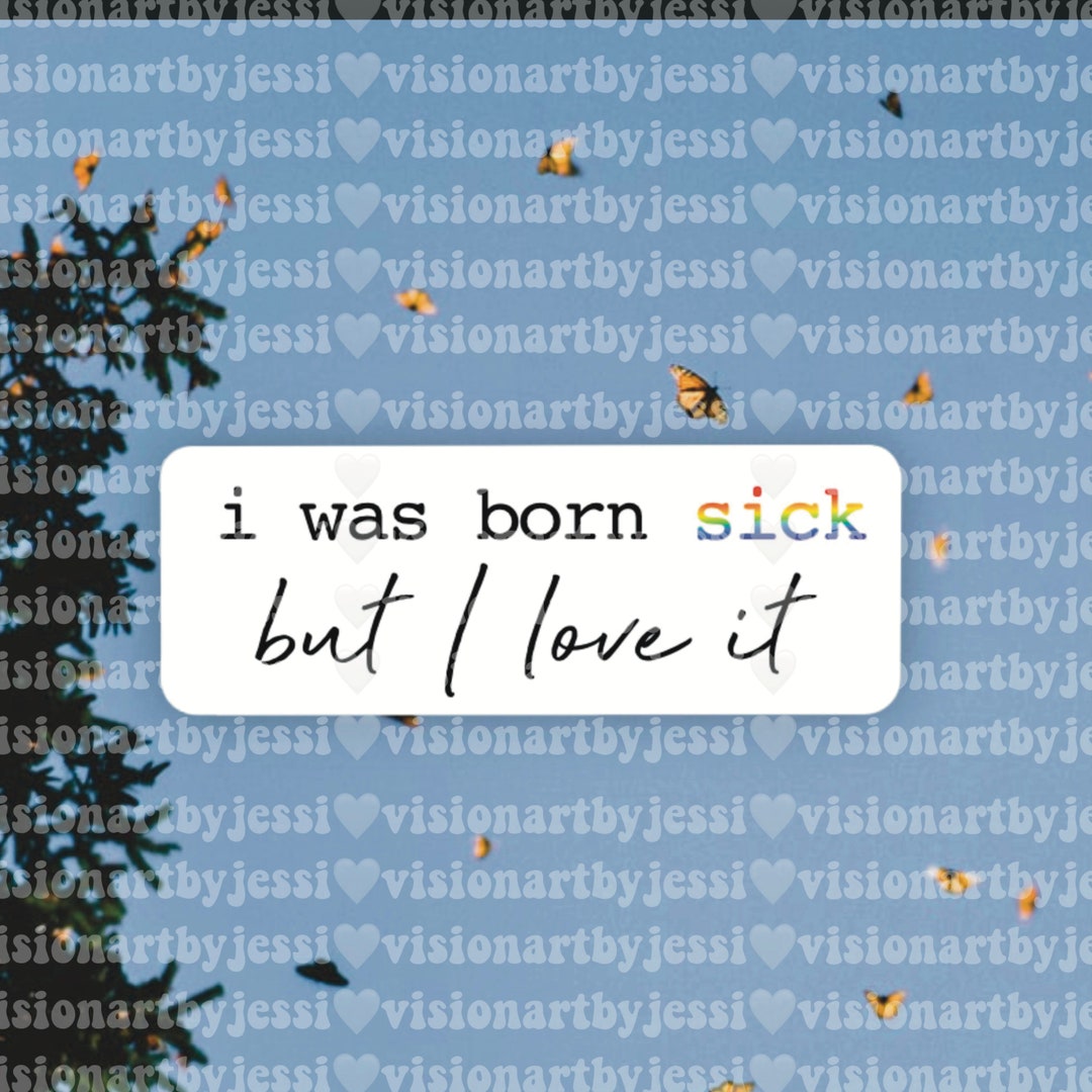 Born Sick Vinyl Sticker - Etsy