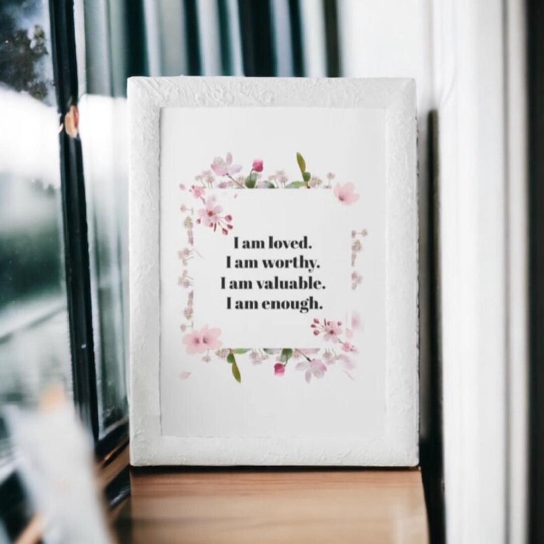 I Am Loved, Worthy, Valuable, Enough | Positive Affirmations Printable ...
