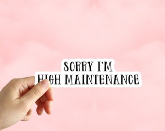 High Maintenance Sticker - Etsy