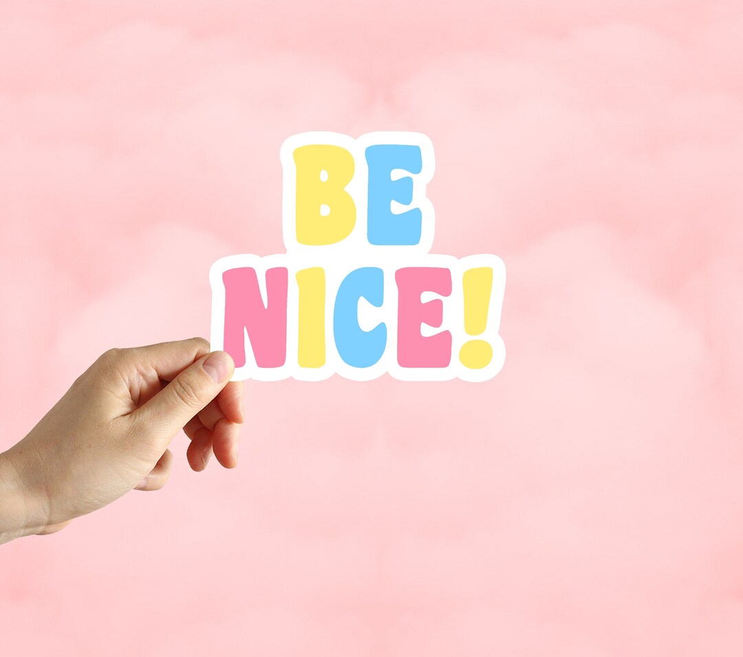 Be Nice Sticker Be Kind Sticker Cute Sticker Water Bottle - Etsy