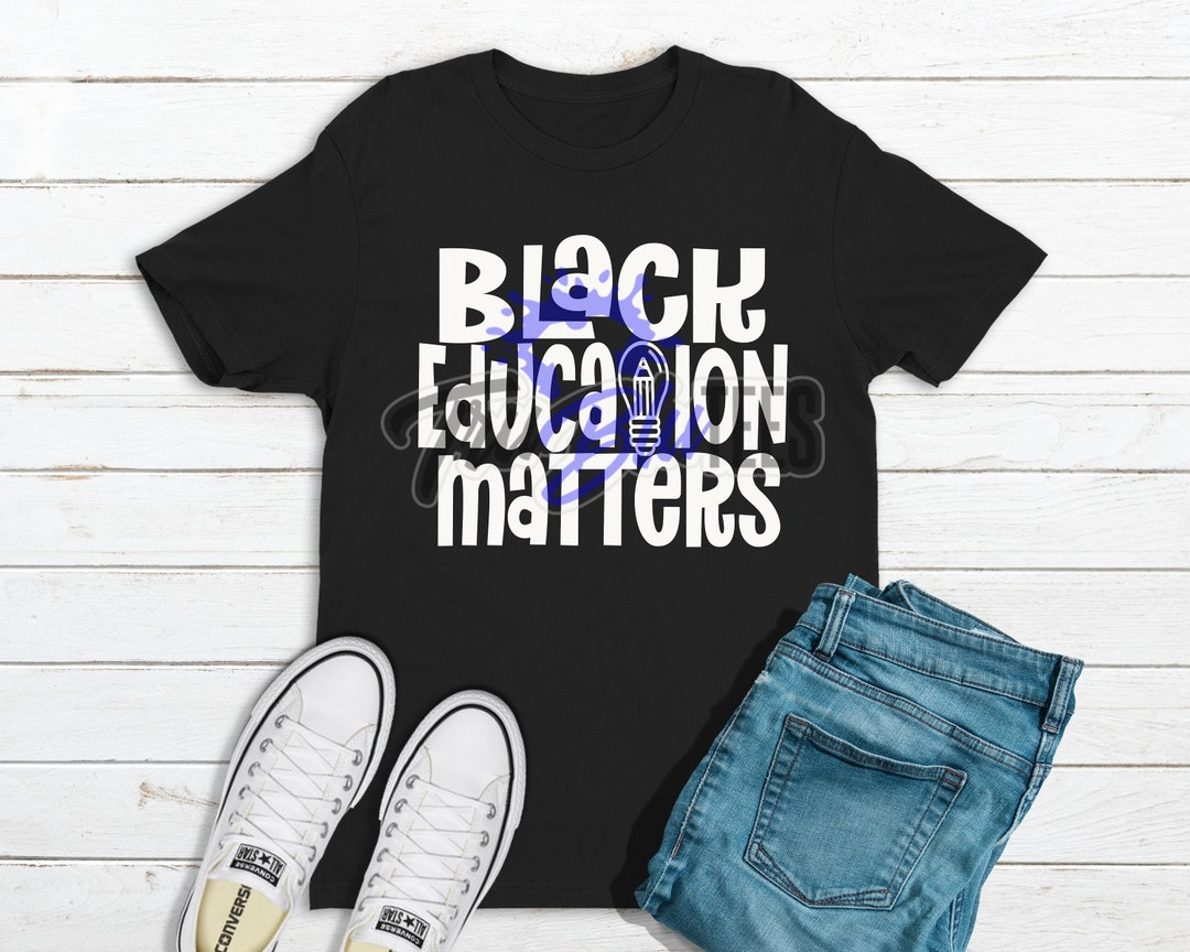 Black Education Matters | Melanin Clothing | Black Lives | Black ...