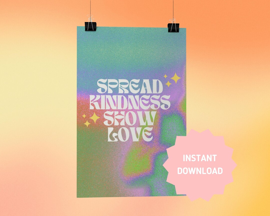 Spread Kindness Show Love Instant Download Print | Self-care Print ...