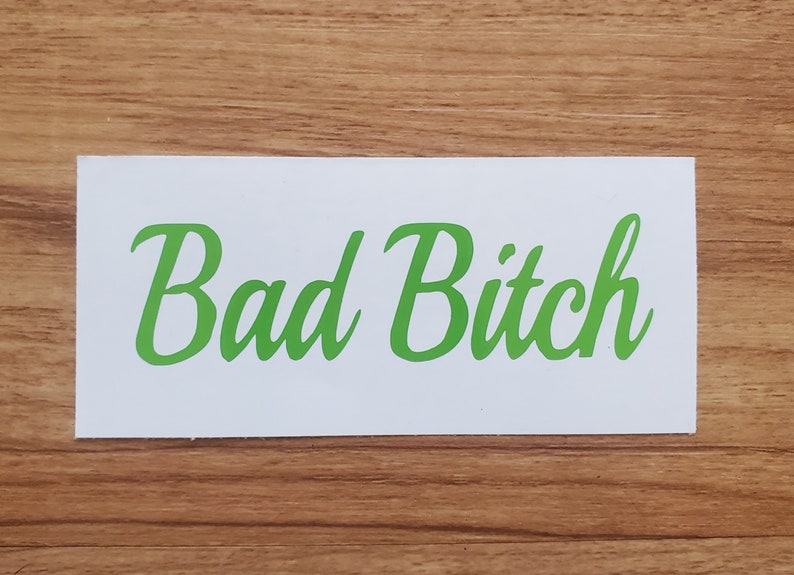 Bad Bitch Window/vehicle/sign Vinyl Sticker Decal - Etsy