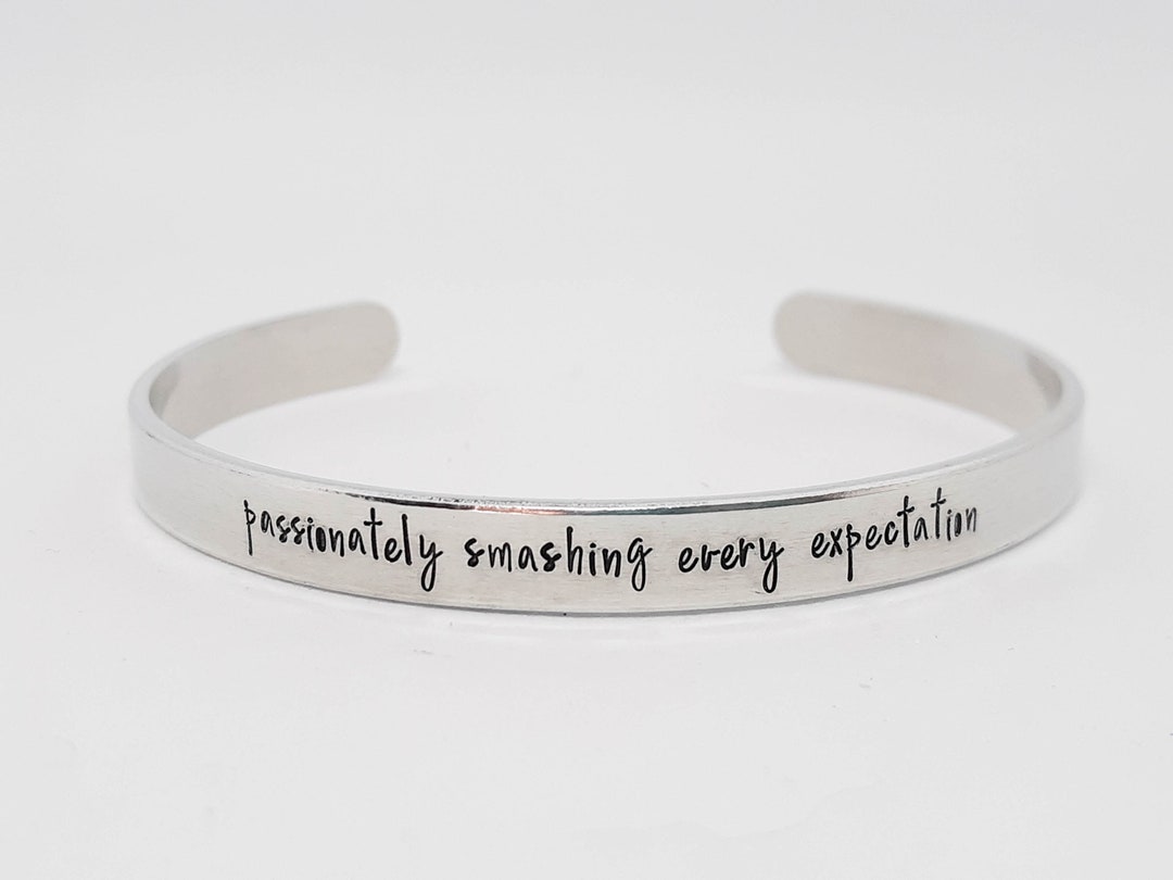 Passionately Smashing Every Expectation Cuff Bracelet - Hand Stamped - Etsy