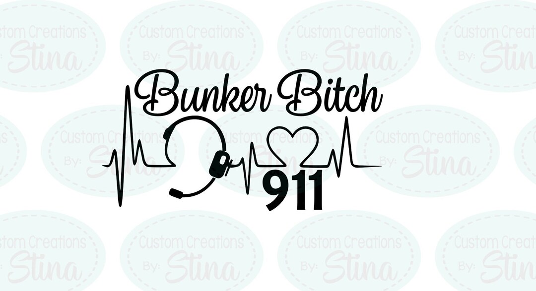 Bunker Bitch Proud Dispatcher Script Thin Gold Line Lifeline 911 ...