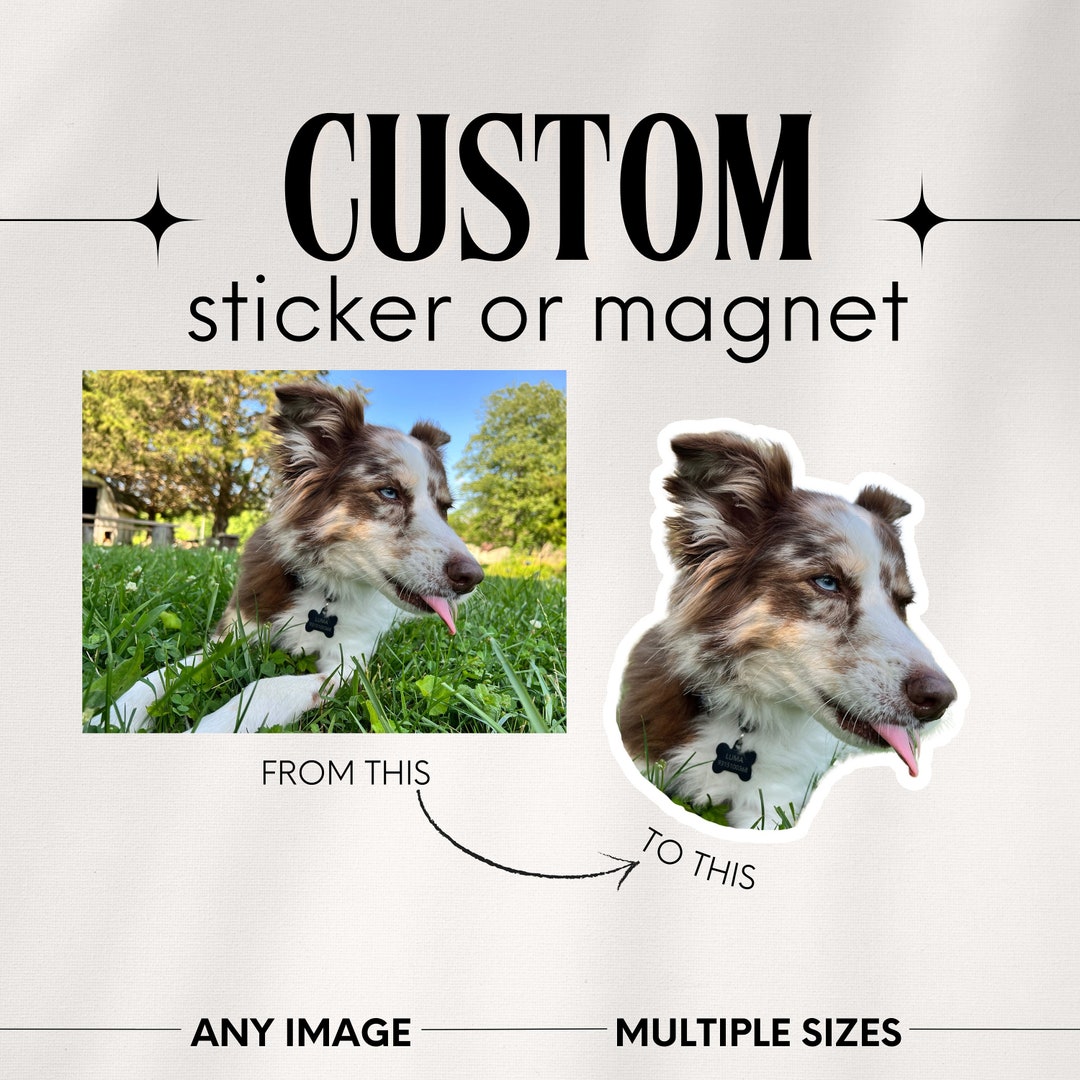 Personalized Custom Photo Sticker or Magnet, Picture to Sticker ...
