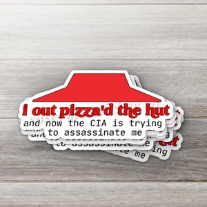 I Out Pizza'd the Hut Sticker or Magnet: Water Resistant Vinyl Decal - Etsy
