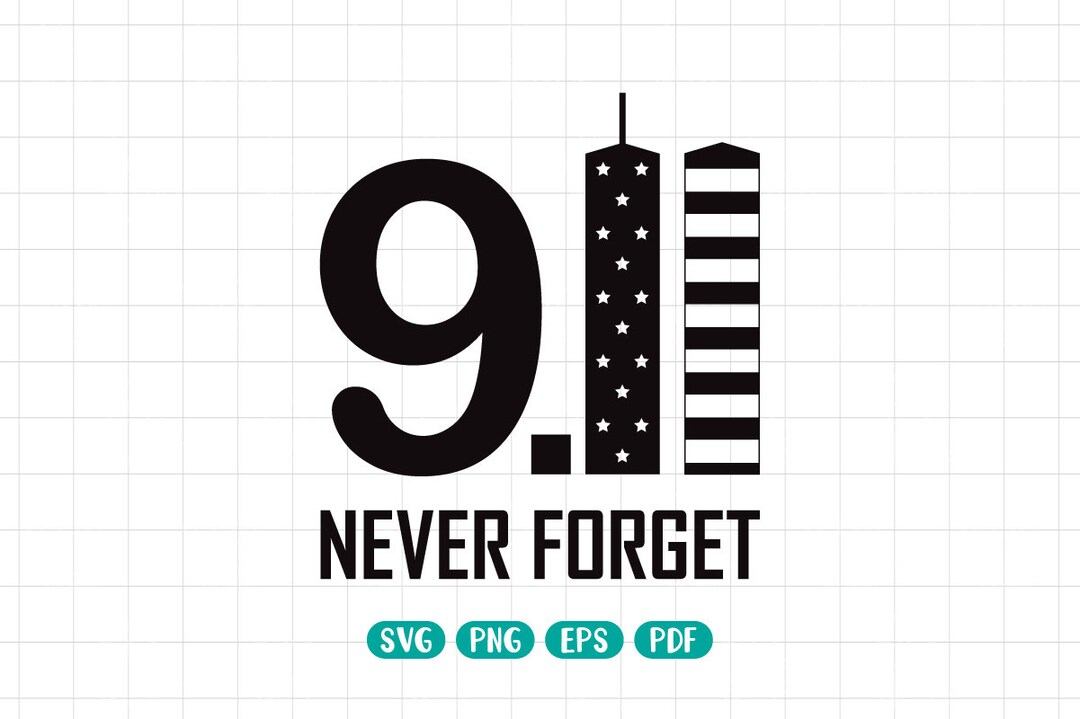 9/11 Never Forget SVG: Memorial Patriot Day Design (digital Download ...
