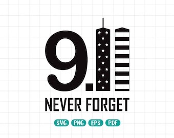 911 Svg, September 11 Svg, Never Forget 911, 911 Memorial, 9/11 Digital ...