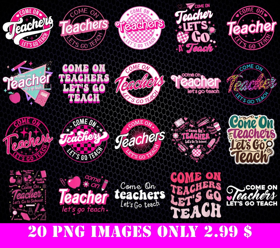 Come on Teacher Let's Go Teach Png Teacher Bundle Png - Etsy