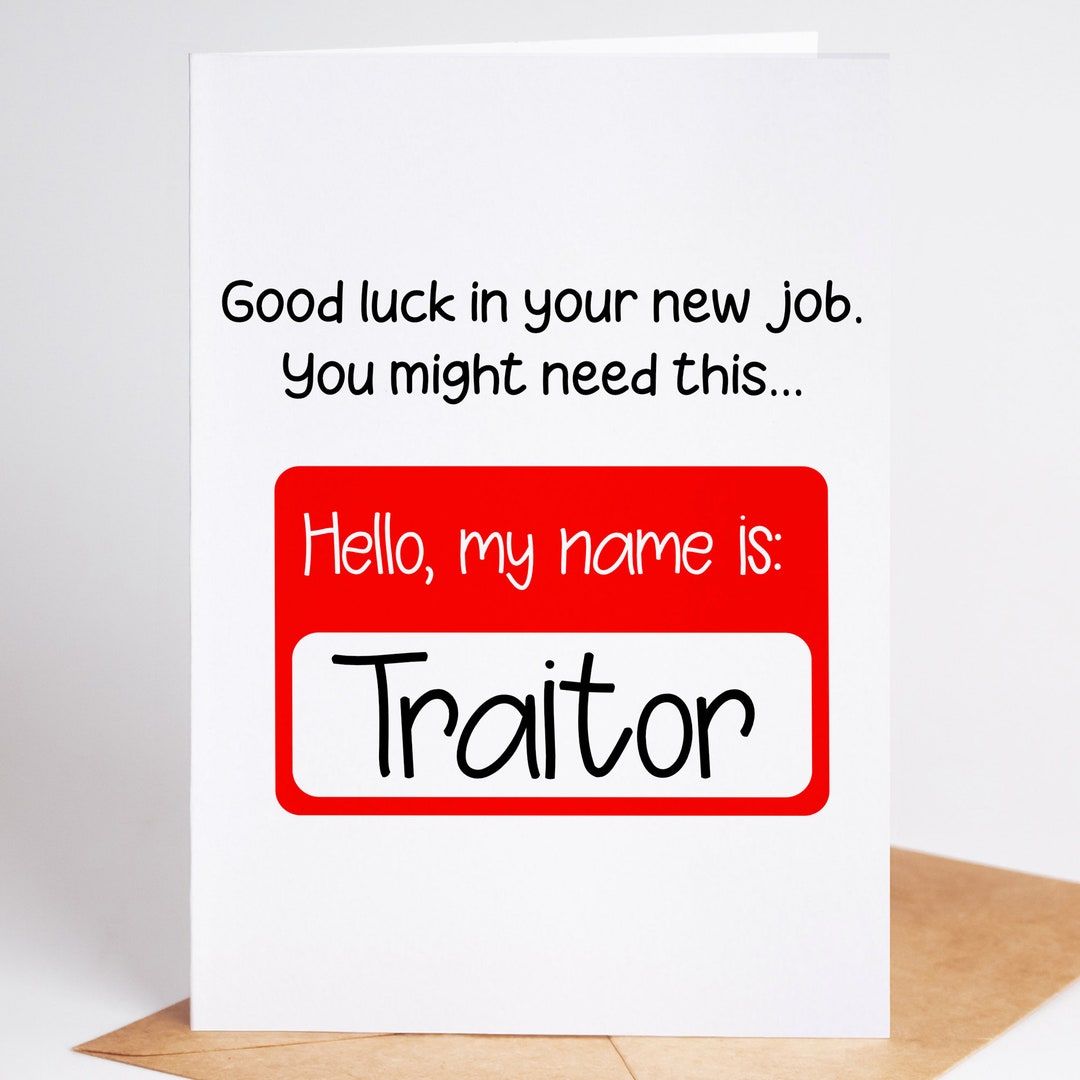 New Job Card, Good Luck Traitor Leaving Card, Leaving Card, Sorry to ...