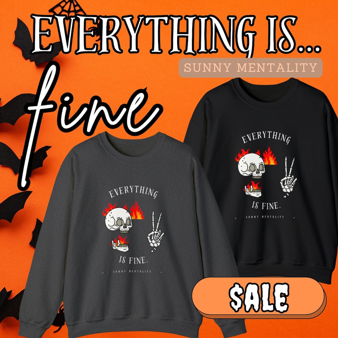 Everything is Fine - Skeleton on Fire Dark Humor Goth Sweatshirt - Etsy