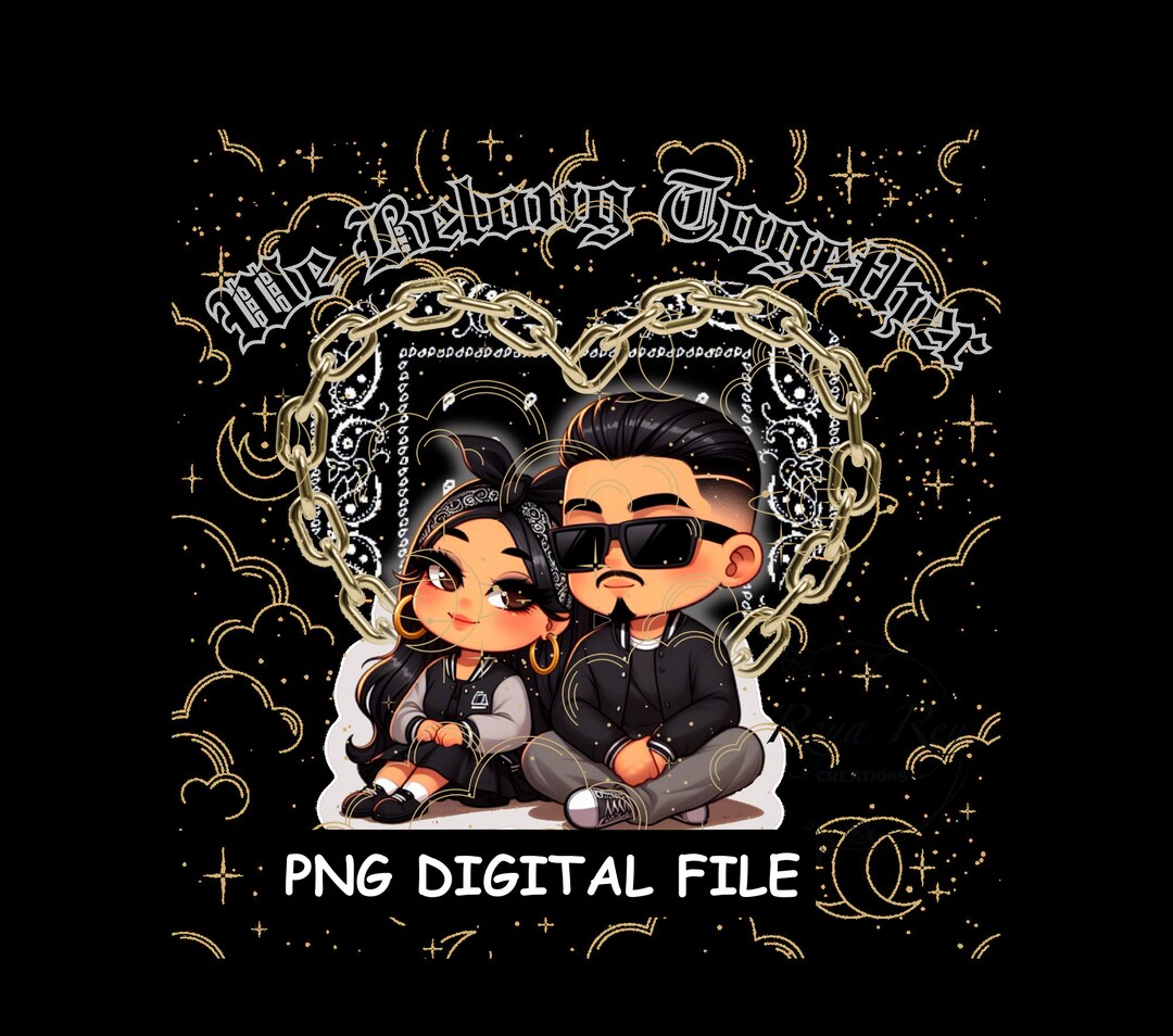 We Belong Together Chicano PNG, Cute Chicano Couple, Chola PNG, Cholo ...
