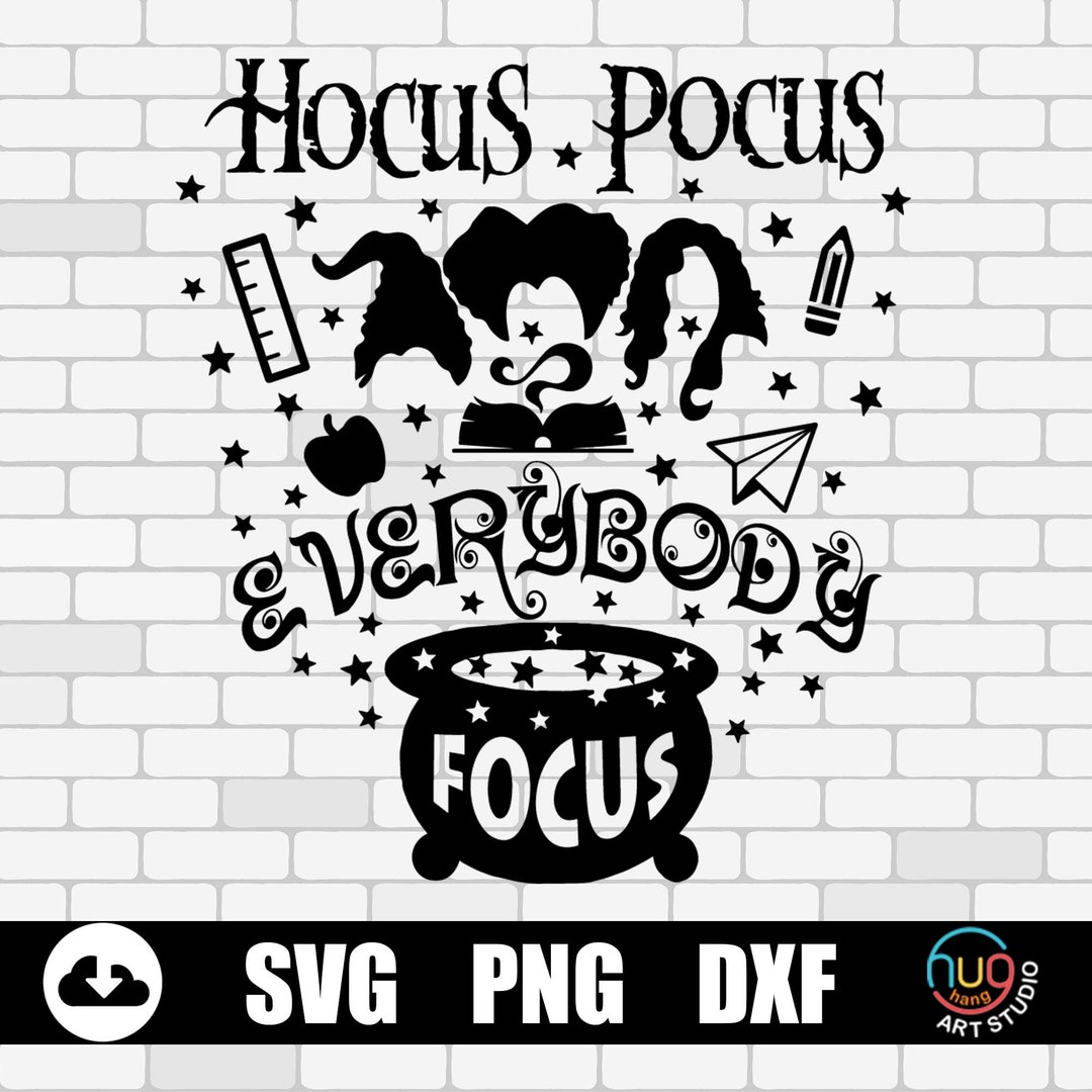 Hocus Pocus Everybody Focus Svg, Halloween Teacher Svg, Sanderson Svg ...
