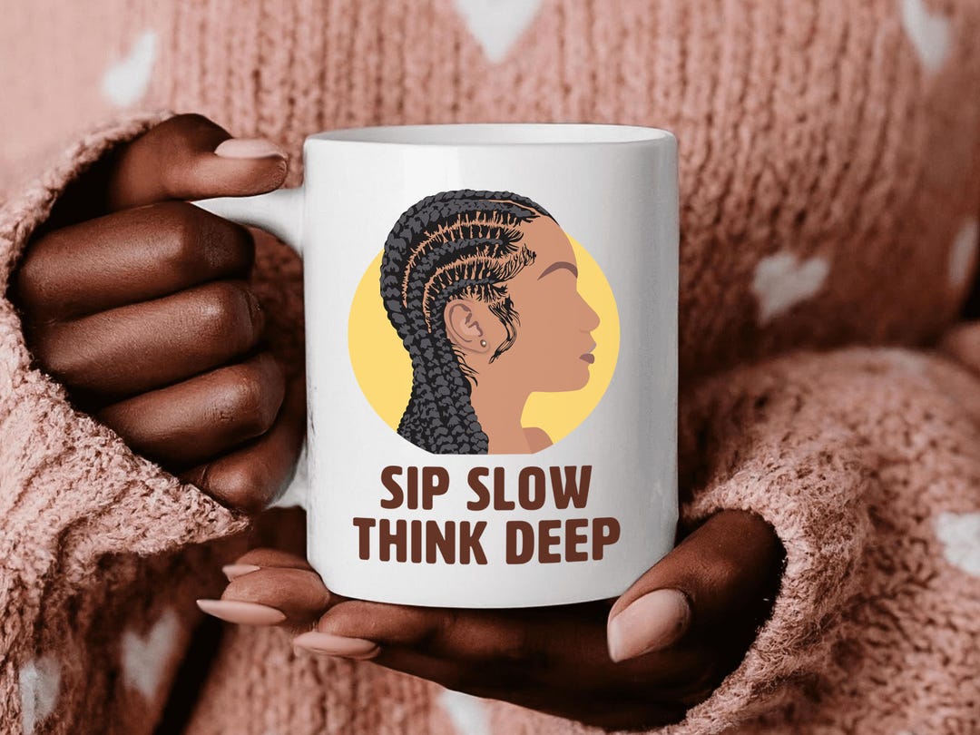 Sip Slow Think Deep Mug | Mindful Coffee Mug | Black Woman Gift ...