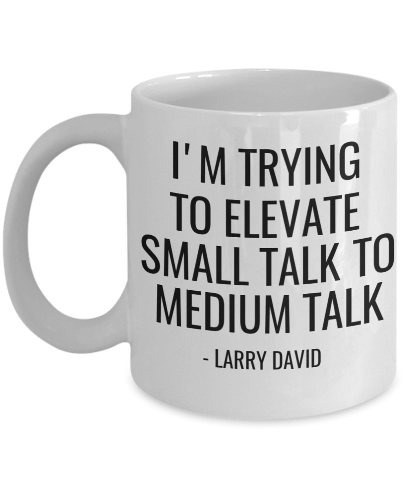 Curb Your Enthusiasm Funny Quote Mug Coffee Cup Larry David - Etsy
