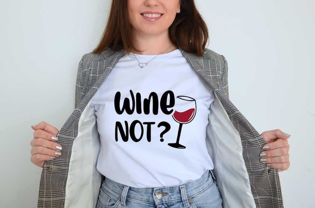 Wine Not Svg Wine Svg Wine Quotes Svg Why Not Svg Wine Cut File Wine ...