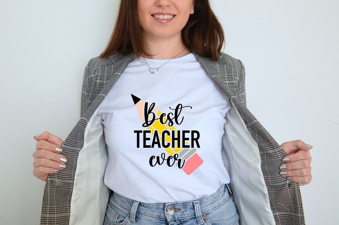 Best Teacher Ever Svg Teacher Svg Cut File Teacher Shirt Svg Teacher ...