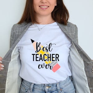 Best Teacher Ever Svg Teacher Svg Cut File Teacher Shirt Svg Teacher ...