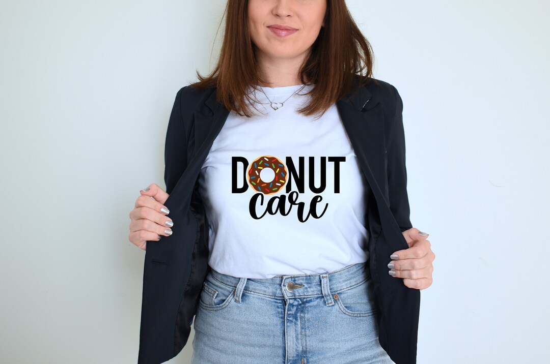 Donut Care Svg Funny Quotes Svg Funny Shirt Svg Donut Clipart Svg ...