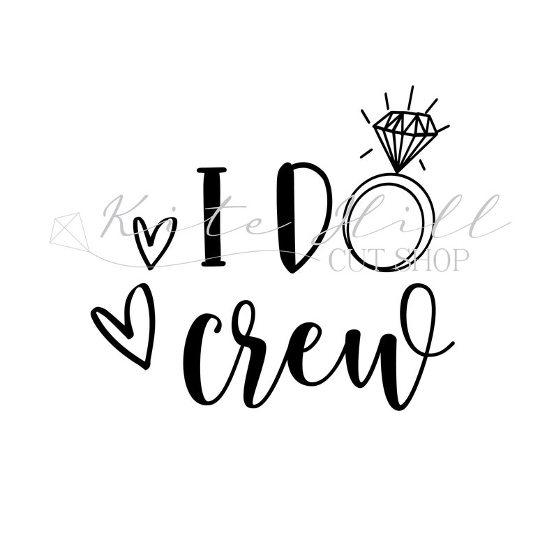 INSTANT DOWNLOAD I Do Crew Svg, Png, Dxf Cut File, Silhouette and ...