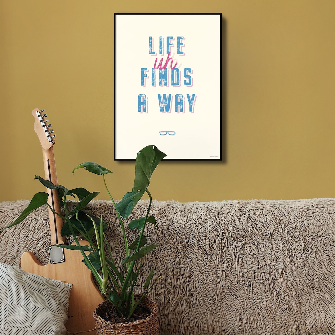 Life, Uh, Finds A Way - Jurassic Park Movie Quote Wall Decor Giclée Art ...