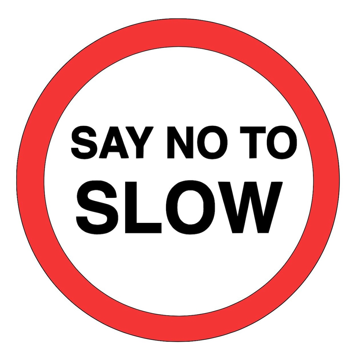 Say no to slow sticker motorcycle/car | Etsy