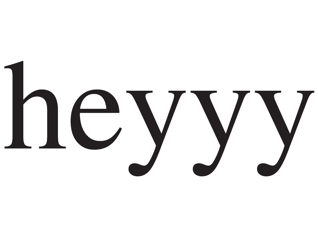 Heyyy/quotes/sign Art Download/tumbler Quote/vector/decal/cricut ...