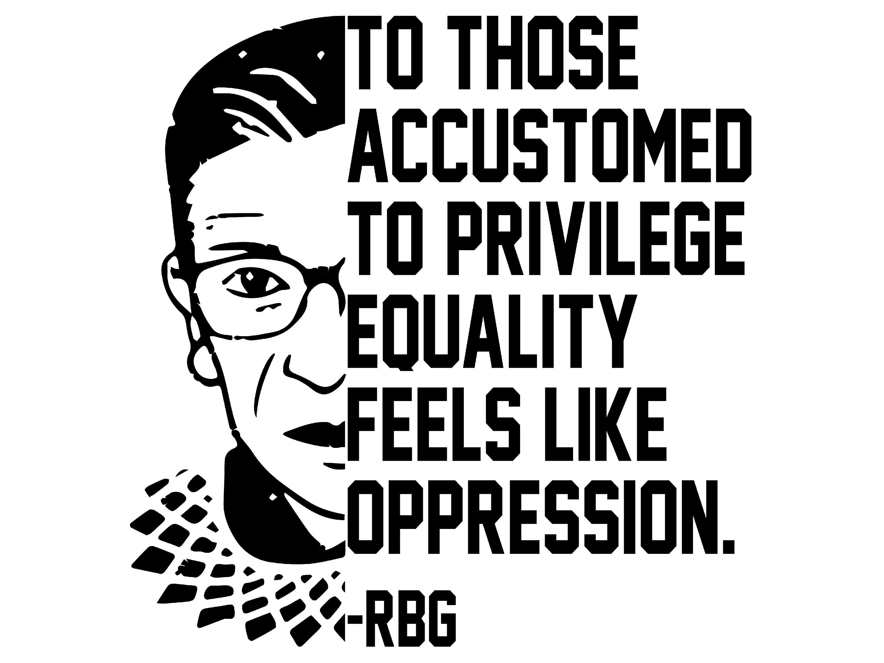 Equality Feels Like Oppression Stencil/rbg/political | Etsy