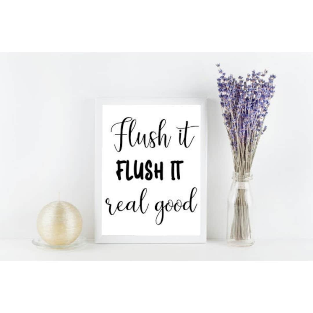 Flush It Flush It Real Good Bathroom Printable Funny Bathroom Sign Song ...