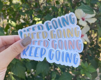 Keep Going Vinyl Sticker, Positivity Sticker, Keep Going, Happiness ...