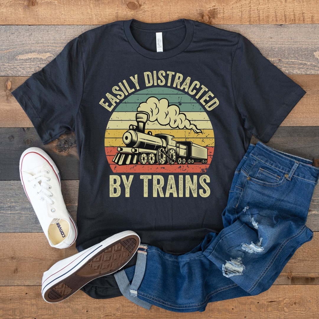 Easily Distracted by Trains, Gift for Train Lover, Train Shirt, Funny ...