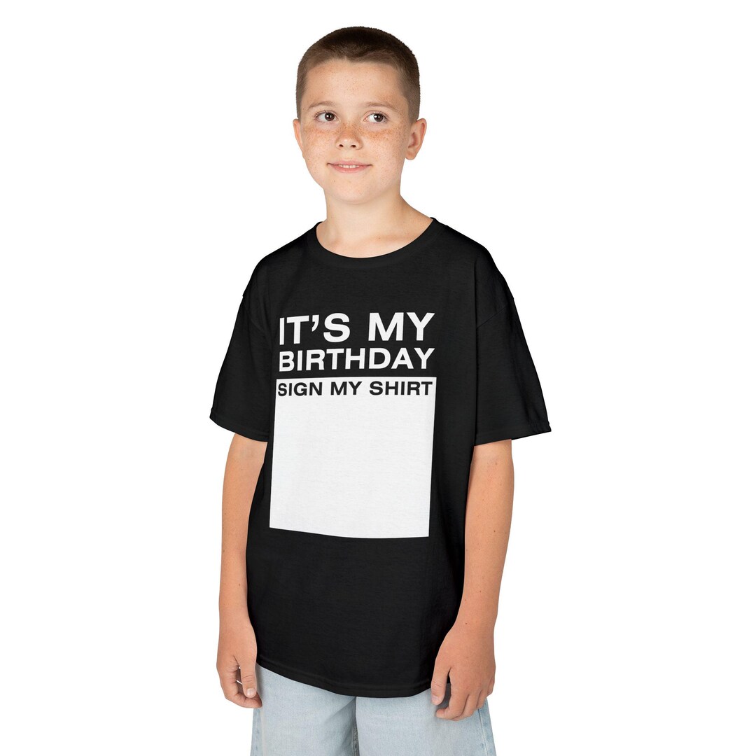 It's My Birthday Sign My Shirt, Kids Birthday Cotton Tee, Custom Party ...