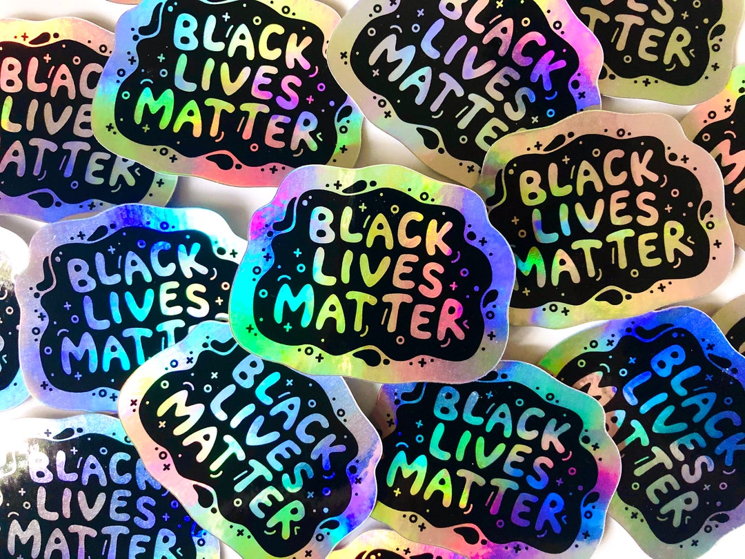 Black Lives Matter Holographic Sticker BLM Vinyl Decal All Proceeds ...